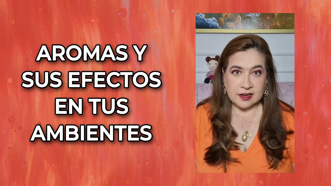 AROMAS Y SUS EFECTOS EN TUS AMBIENTES - YouTube