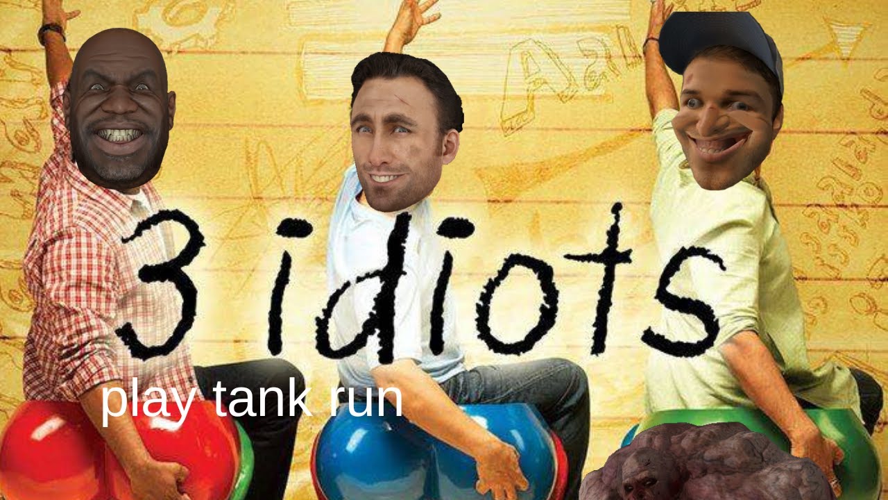 3 idiots play tank run - YouTube