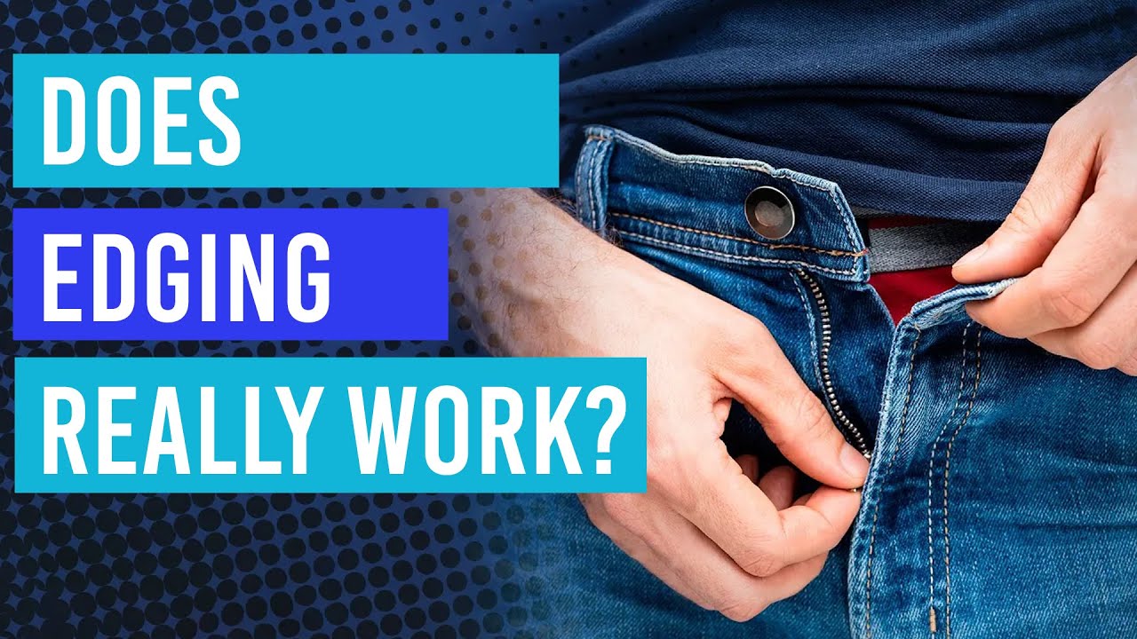 Does edging really work? - YouTube