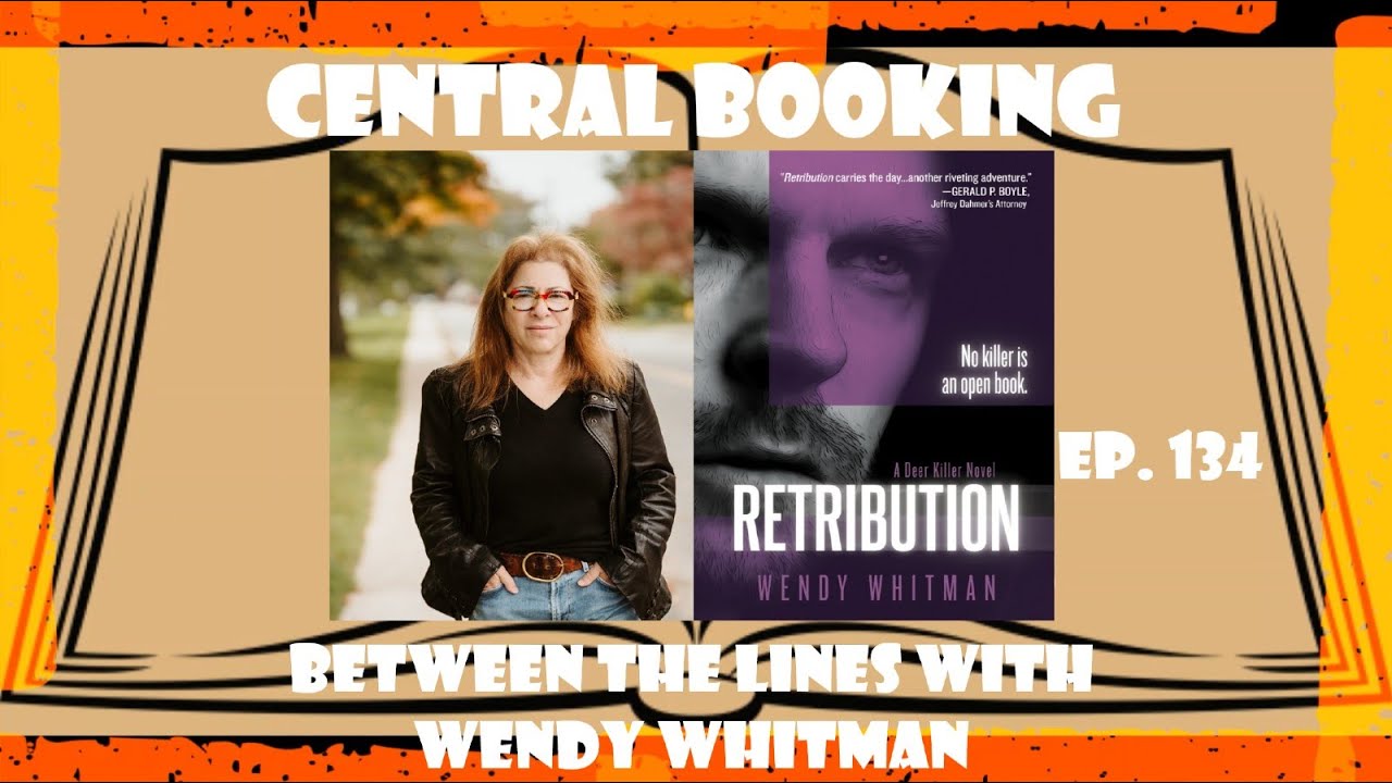 Central Booking Episode 134: Between the Lines Wendy Whitman, Author of ...