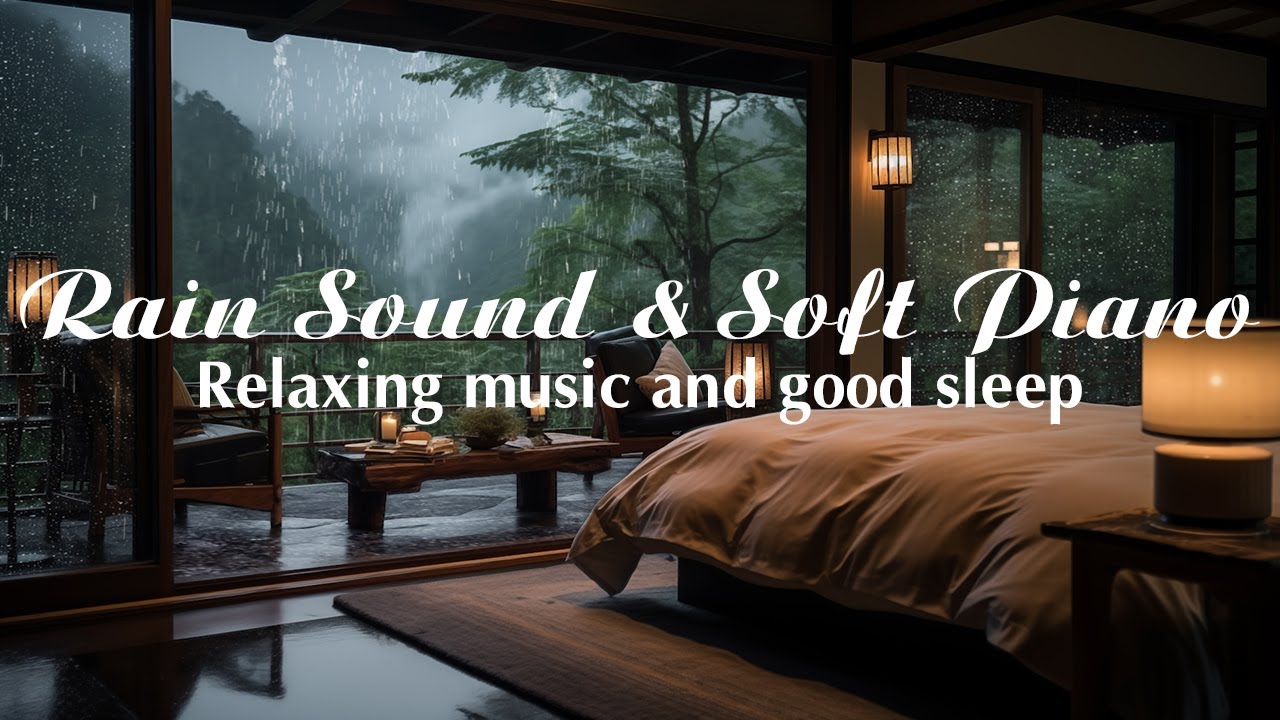 Peaceful Piano And Soft Rain For Relaxation On Rainy Day | Relieves ...