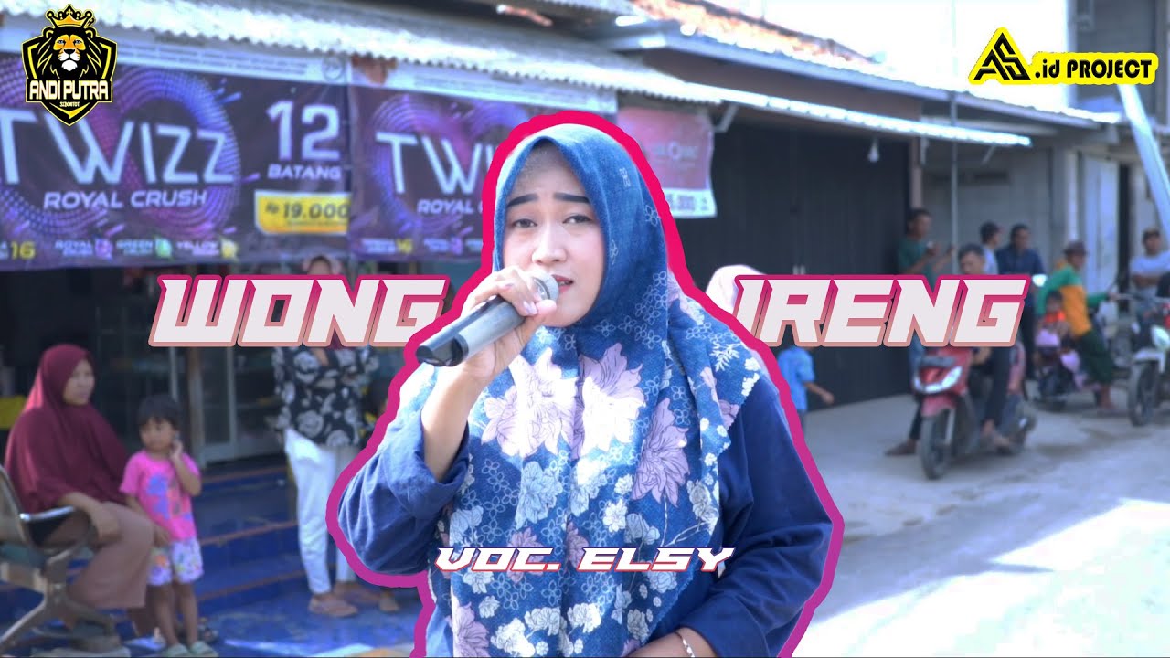 WONG IRENG - VOC.ELSY || ANDI PUTRA 3 LIVE DESA CURUG - KANDANGHAUR ...