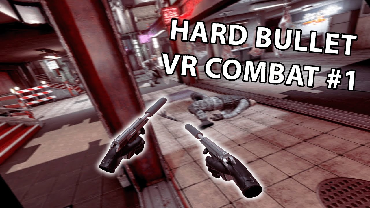 Hard Bullet VR Combat 1 - YouTube