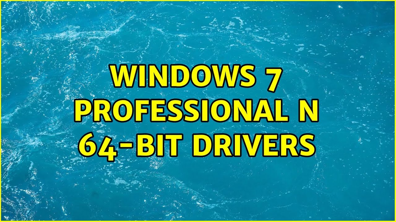 Windows 7 Professional N 64-bit drivers - YouTube