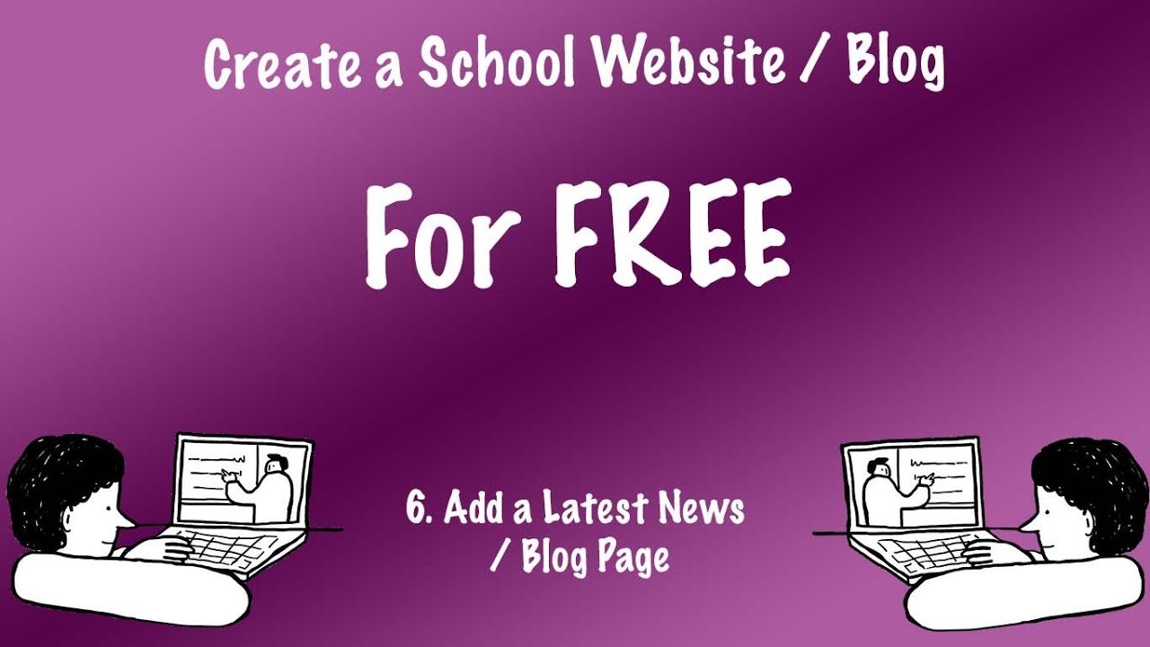 6. Create a School Website/Blog for FREE - Add a 'latest news' page ...