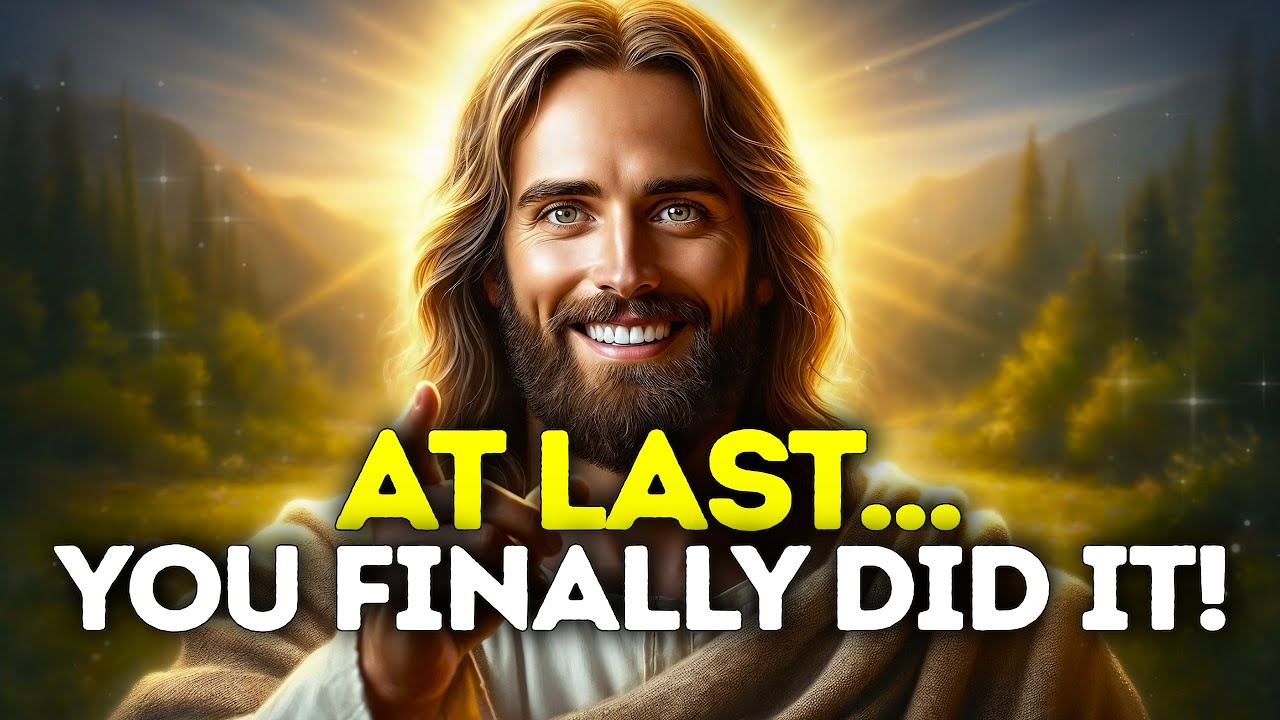 God Says- AT LAST. YOU FINALLY DID IT! | Gods Message Now Today | God's ...