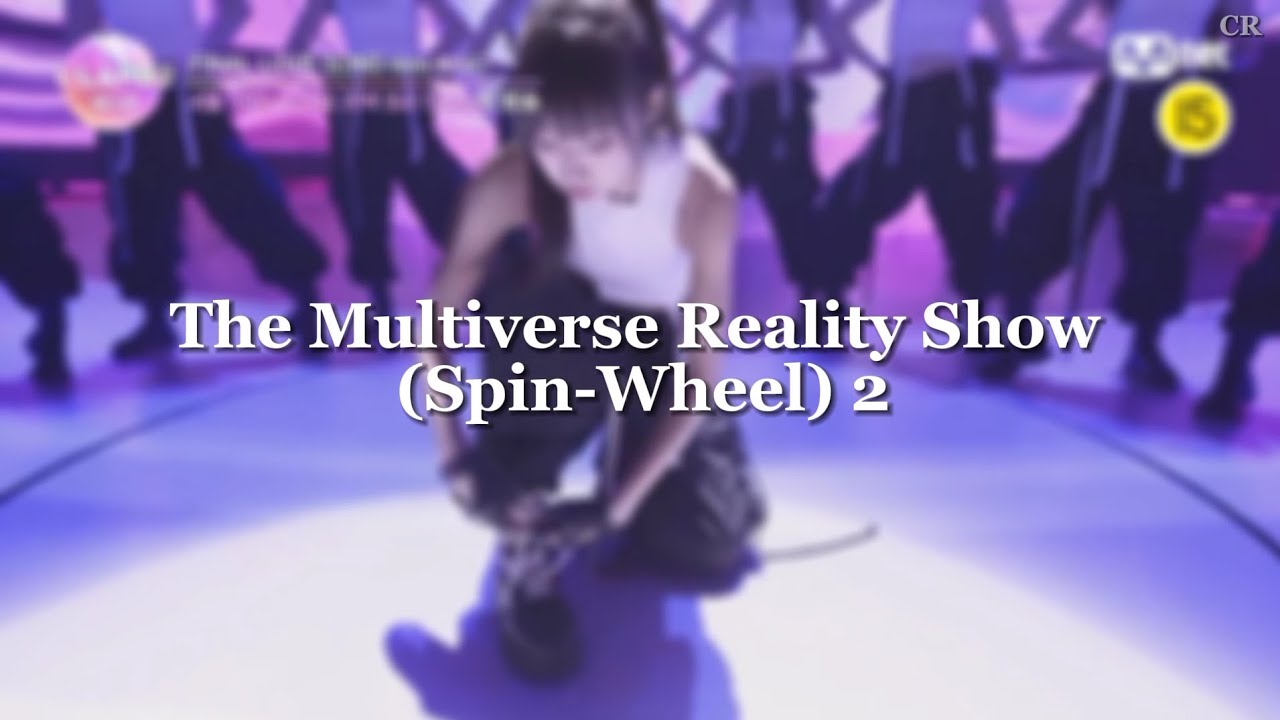 THE MULTIVERSE REALITY SHOW (SPIN-WHEEL) 2 (멀티버스 리얼리티 쇼 (회전 휠) 2 ...