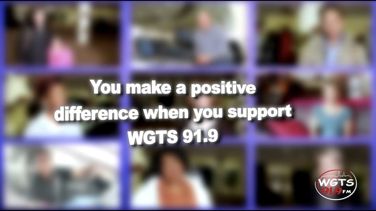 Thank you for supporting WGTS 91.9 - YouTube