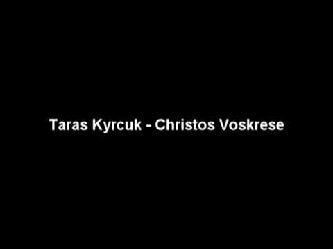 taras kyrcuk - Christos Voskrese