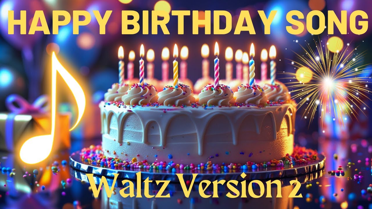 Happy Birthday Song - Waltz Ver 2 🎻 Happy Birthday To You | Happy ...