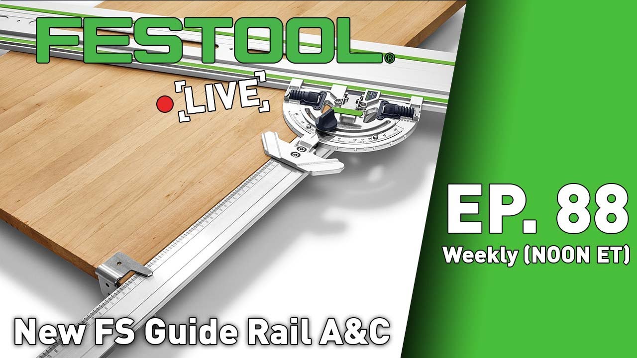 Festool Live Episode 88 - New FS Guide Rail A&C - YouTube