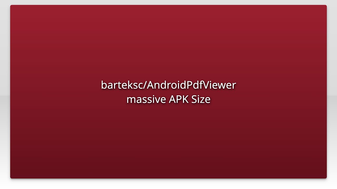barteksc/AndroidPdfViewer massive APK Size - YouTube
