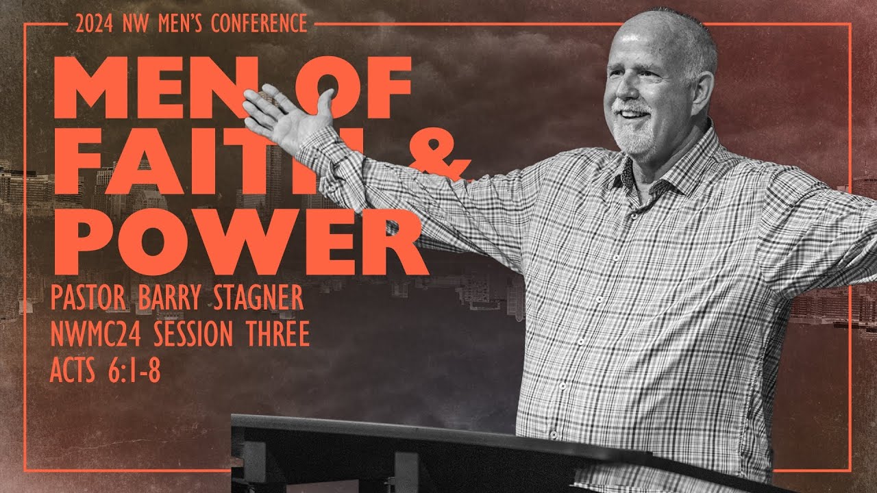 MEN OF FAITH & POWER - Pastor Barry Stagner - NWMC24 Session 3 - YouTube
