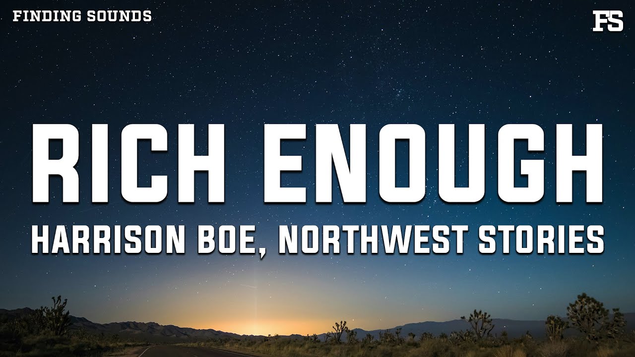 Harrison Boe & Northwest Stories - Rich Enough (Lyrics) - YouTube