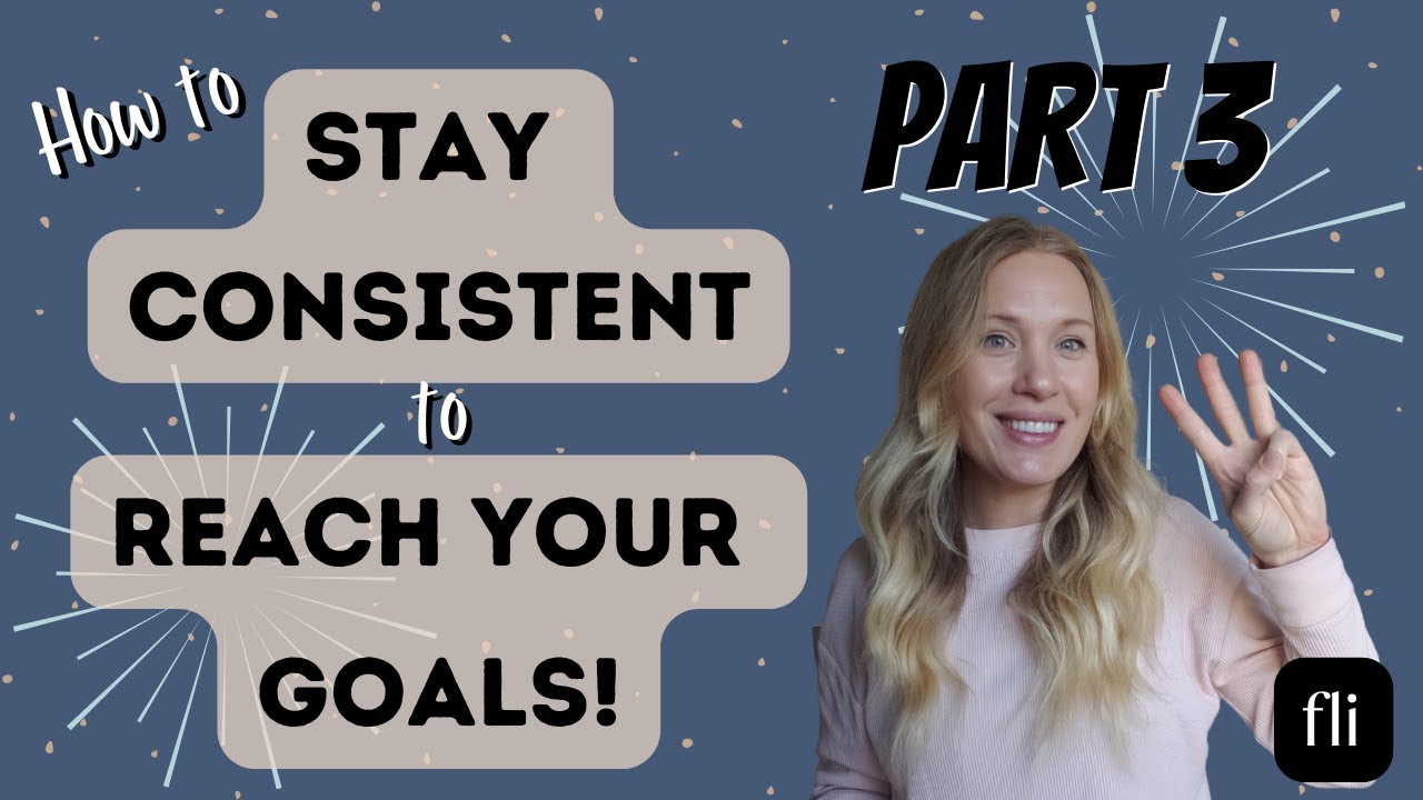 How to Stay Consistent to Reach Your Goals! 🎯 | Part III - YouTube
