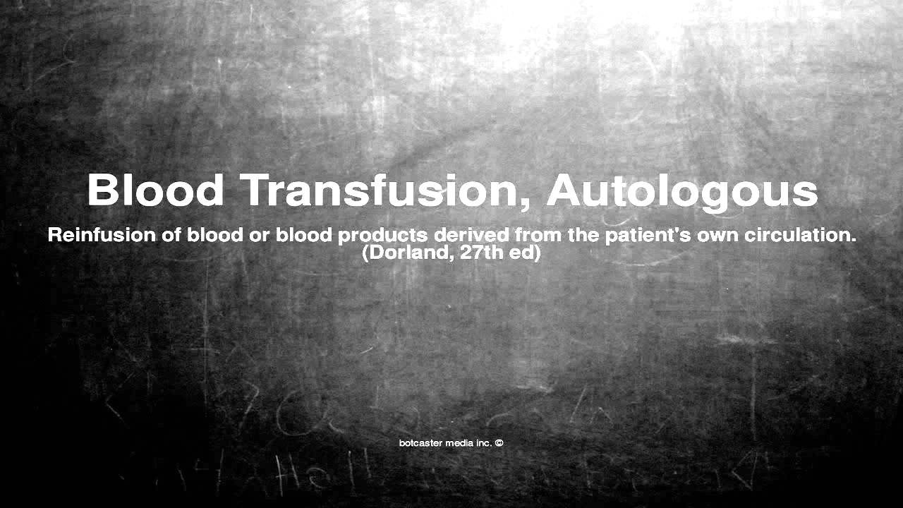 Medical vocabulary: What does Blood Transfusion, Autologous mean - YouTube