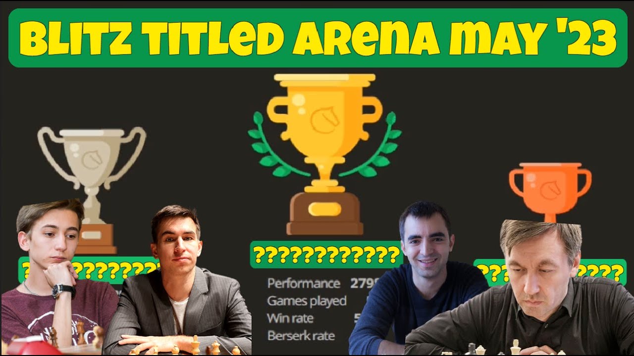 EPIC FINISH || Titled Blitz Arena || lichess.org May '23 - YouTube
