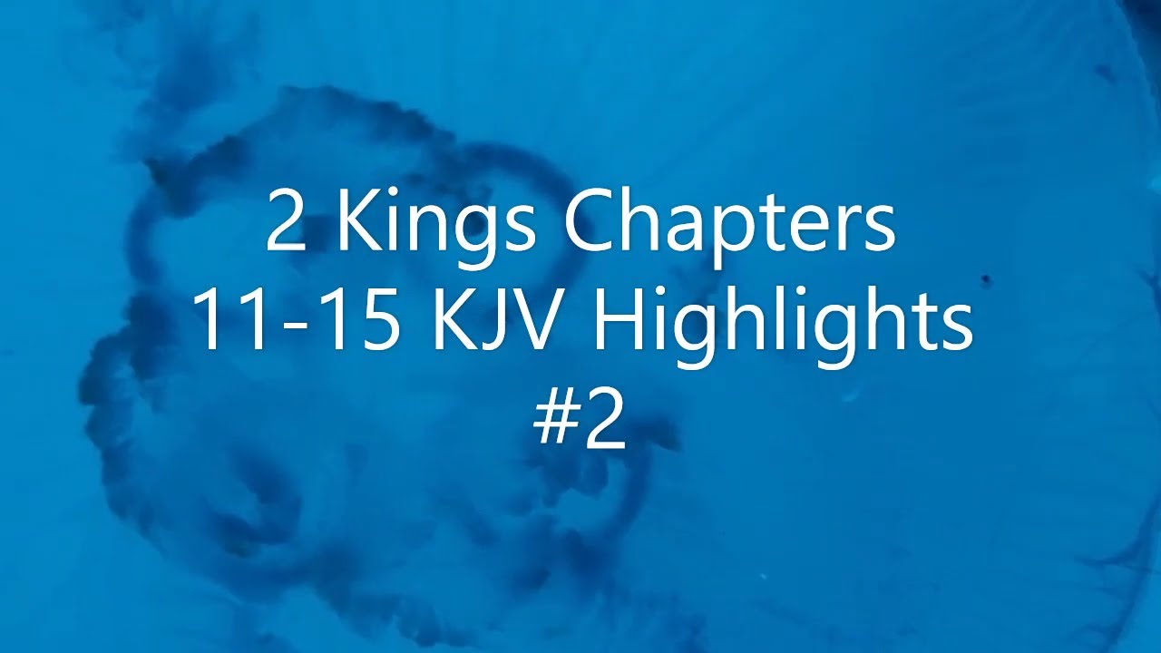 2 Kings Chapters 11-15 KJV Highlights #2 - YouTube