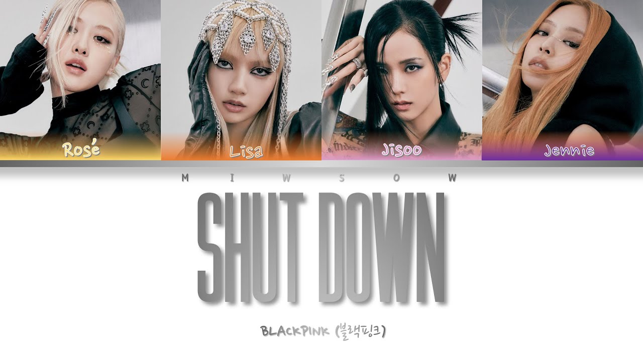 BLACKPINK Shut Down Lyrics (블랙핑크 Shut Down 가사) (Color Coded Lyrics ...