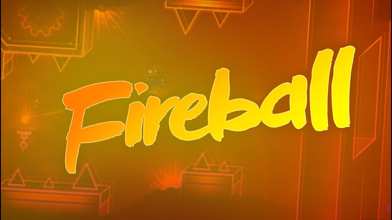 Geometry Dash - Fireball by JacobROso (Harder 7⭐) - YouTube