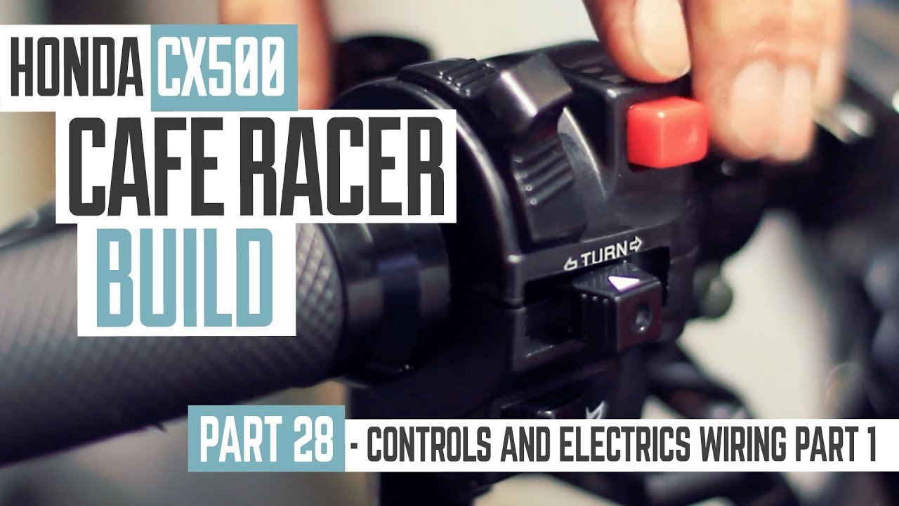 Honda CX500 Cafe Racer Build 28 - Controls and Electrics wiring part 1 ...