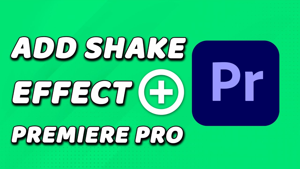 How To Add Shake Effect In Premiere Pro EASY YouTube How To Add Shake Effect In Premiere Pro EASY YouTube