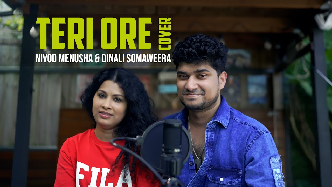 Teri Ore Cover by Nivod Menusha & Dinali Somaweera - YouTube