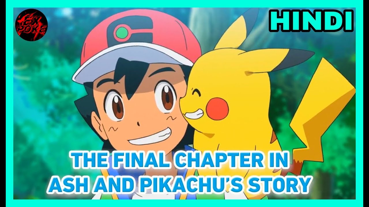 Ash And Pikachu final chapter Full Details Video in Hindi | Poke Ex ...