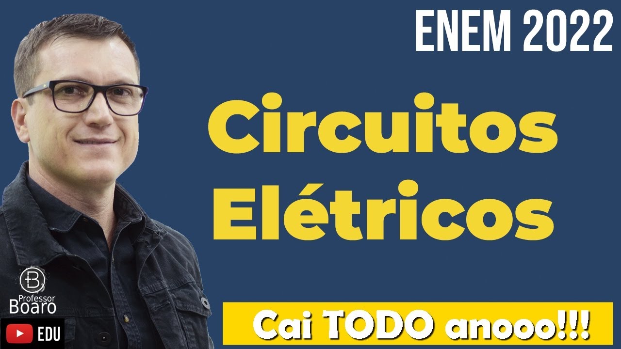 CIRCUITOS ELÉTRICOS ENEM | TEORIA + EXERCÍCIOS | Professor Boaro - YouTube