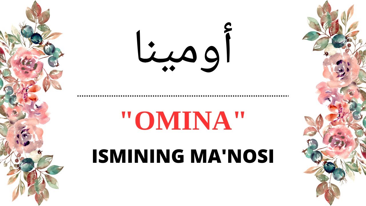 OMINA ISMINING MANOSI | OMINA ISMI QANDAY MANOGA EGA? - YouTube
