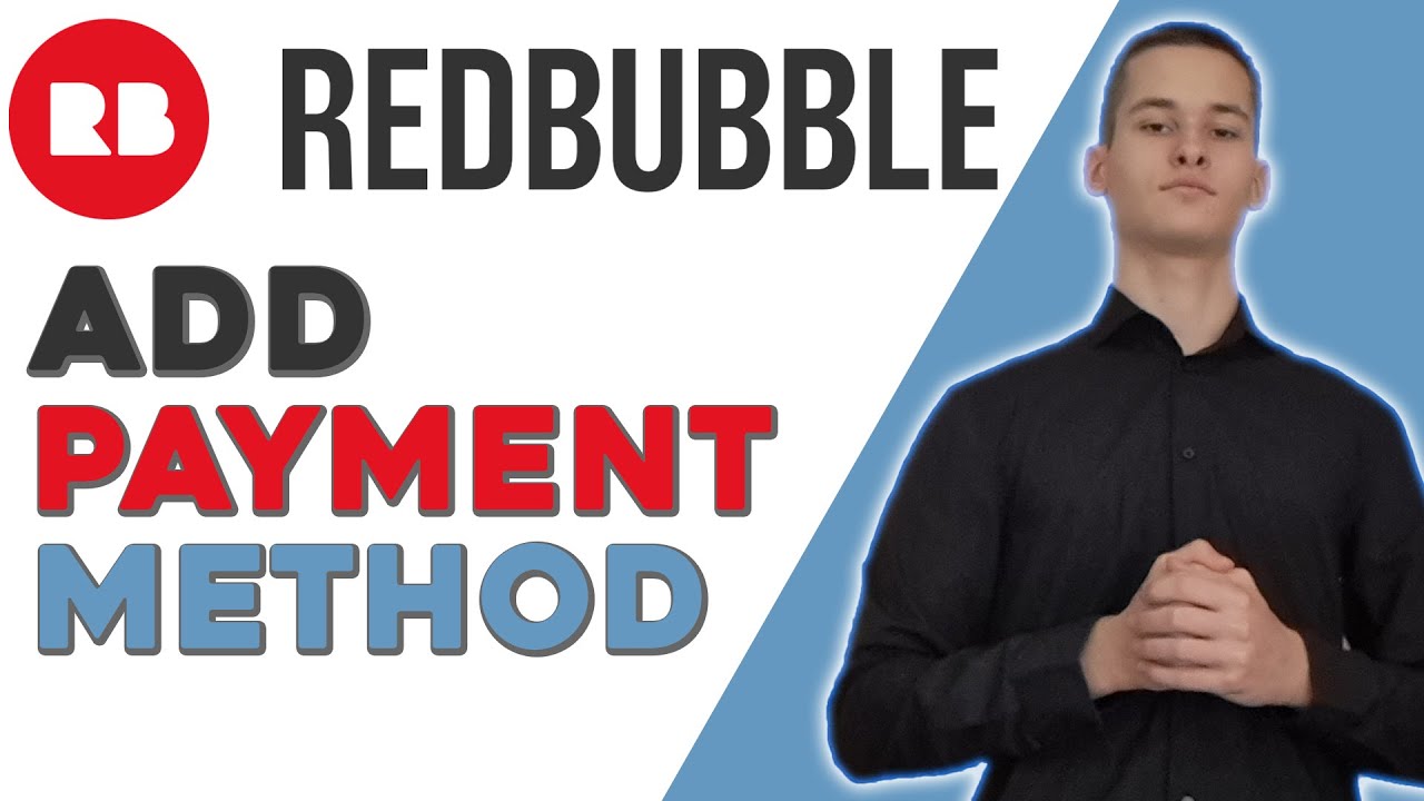 How to Add a Payment Method on Redbubble - YouTube
