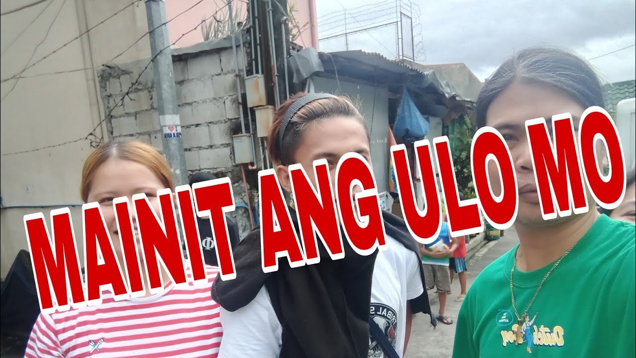 MAINIT ANG ULO MO - YouTube