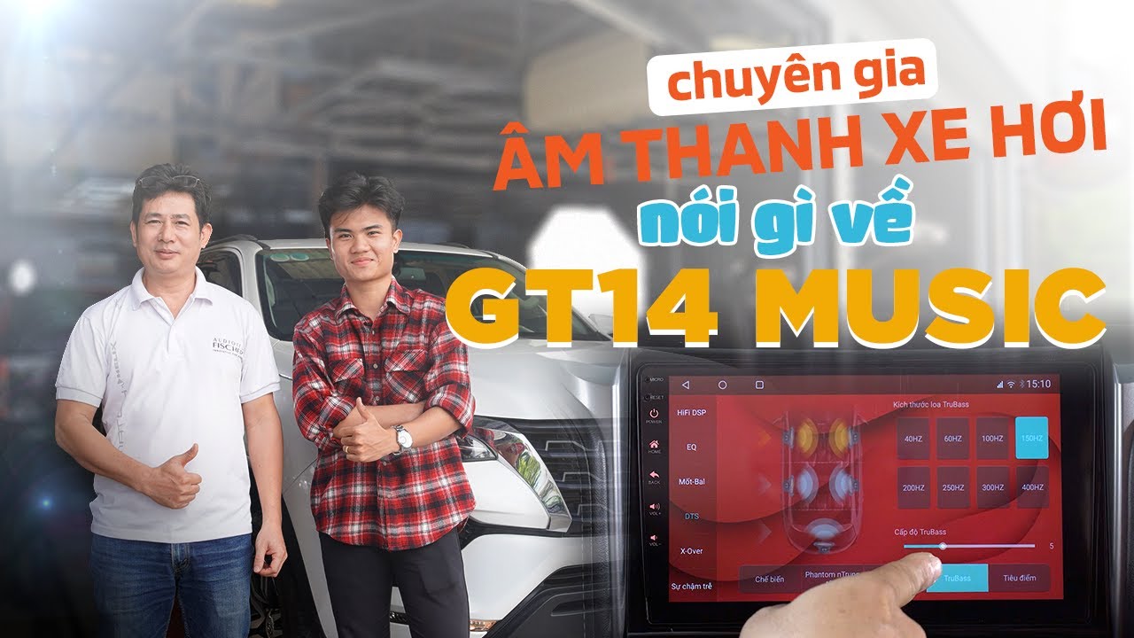 Trải nghiệm GOTECH GT14 Music cùng chuyên gia âm thanh xe hơi - YouTube