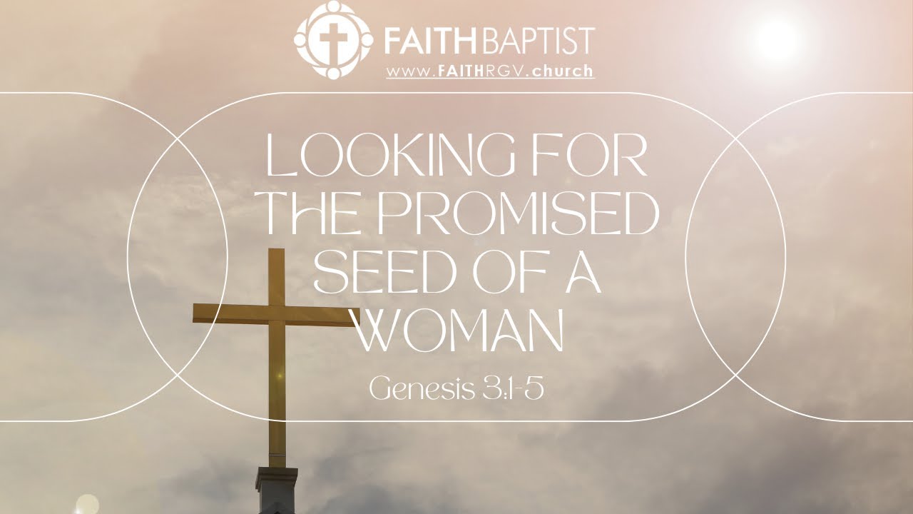 Looking for the Promised Seed of a Woman - Genesis 3:1-5 - YouTube