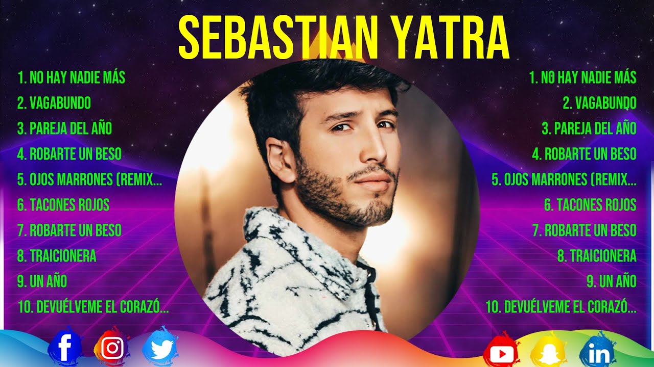 Sebastian Yatra ~ 10 Grandes Exitos, Mejores Éxitos, Mejores Canciones ...