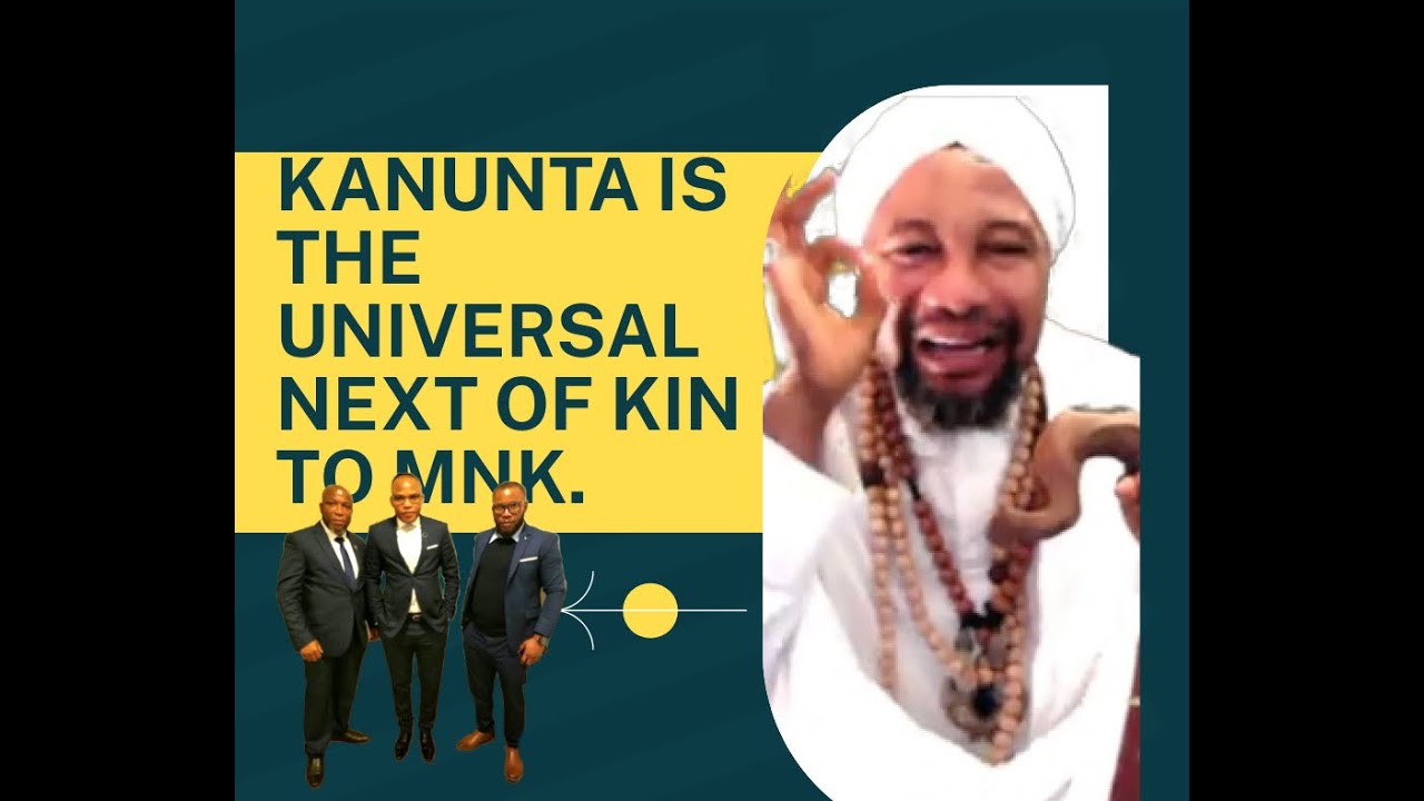 Kanunta is the universal next of kin to MNK - YouTube