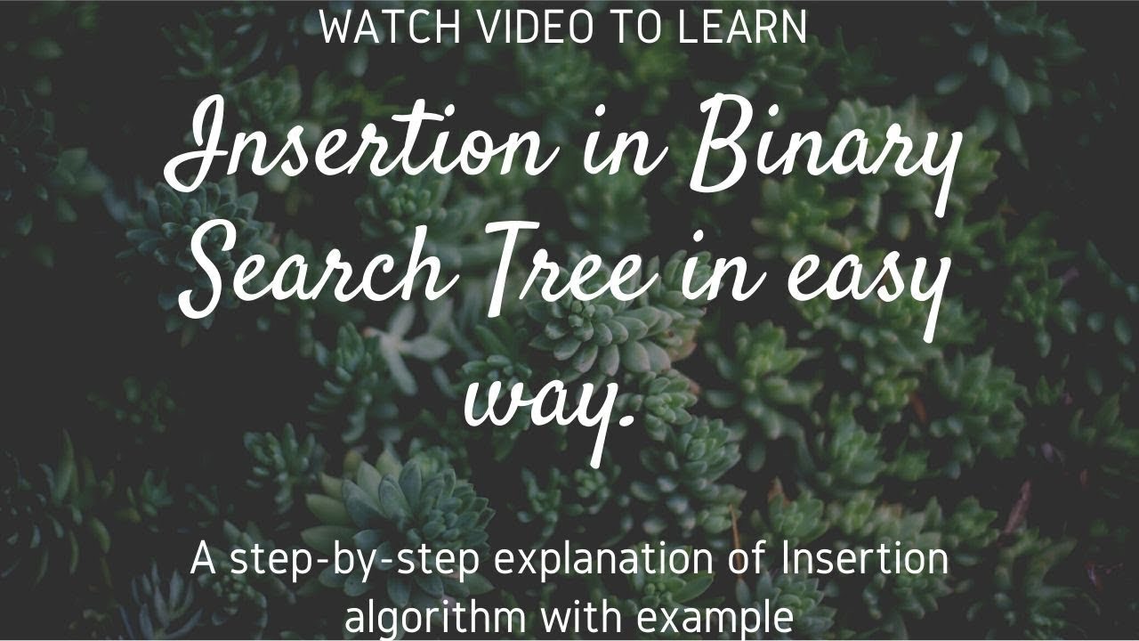 Lecture 5 Learn Insertion In Binarysearch Trees In Easy Waydata Structures 5244
