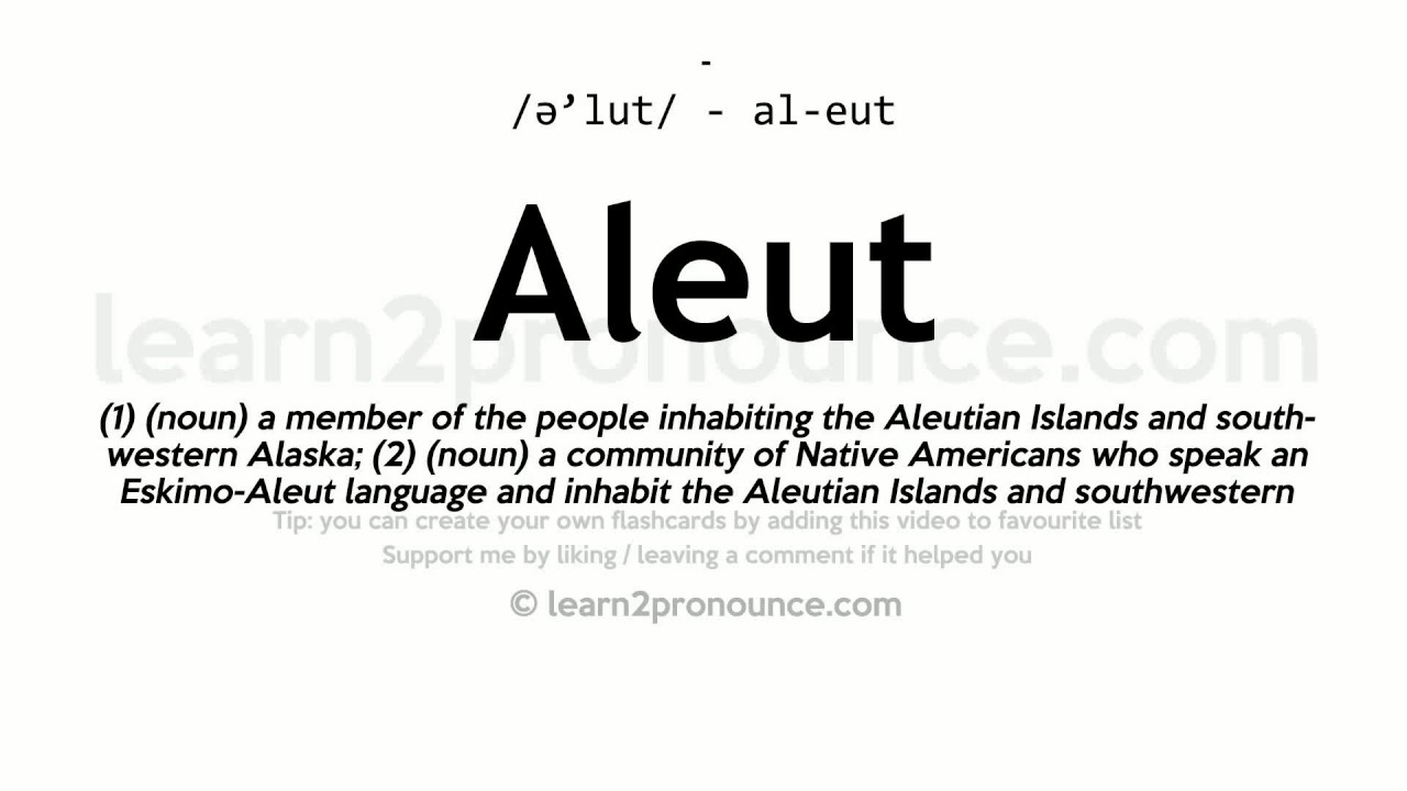 Pronunciation of Aleut | Definition of Aleut - YouTube