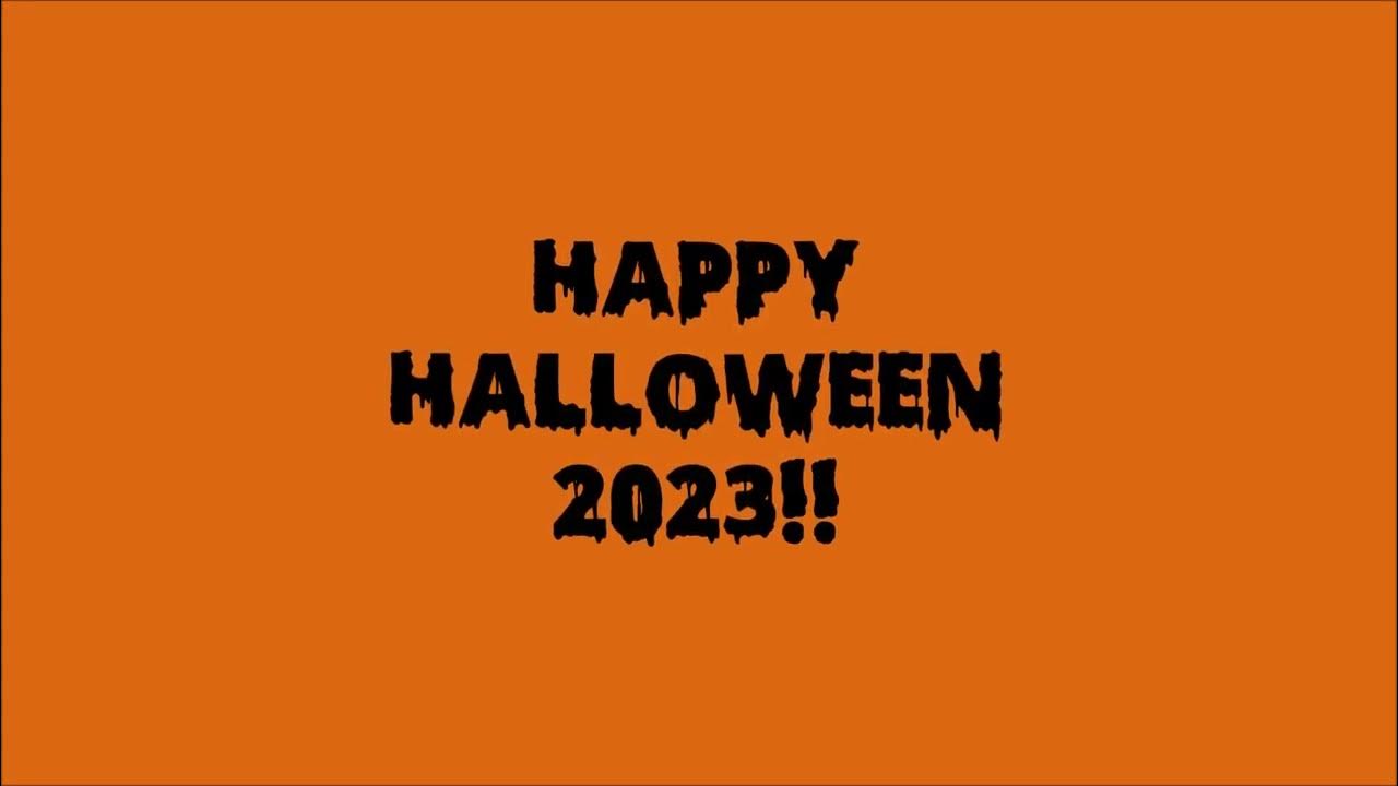 Happy Halloween 2023!! - YouTube