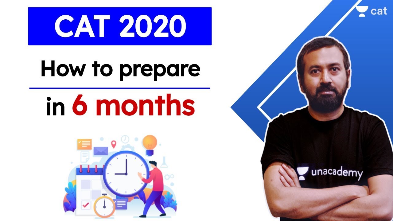 How to Prepare in 6 Months for CAT 2020 | CAT Strategy | Unacademy CAT ...