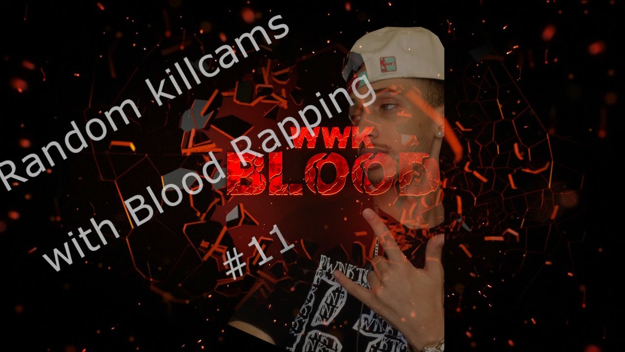 Random killcams with Blood rapping #11 - YouTube