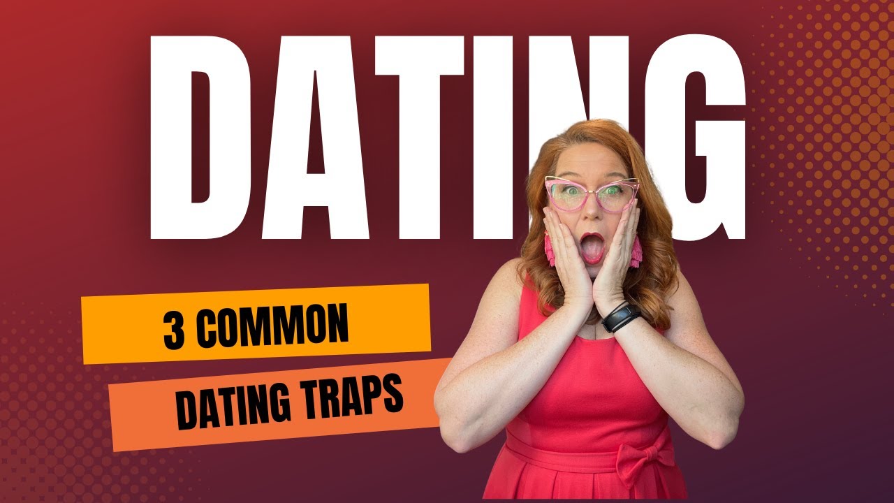 How to Avoid Three Common Dating Traps - YouTube