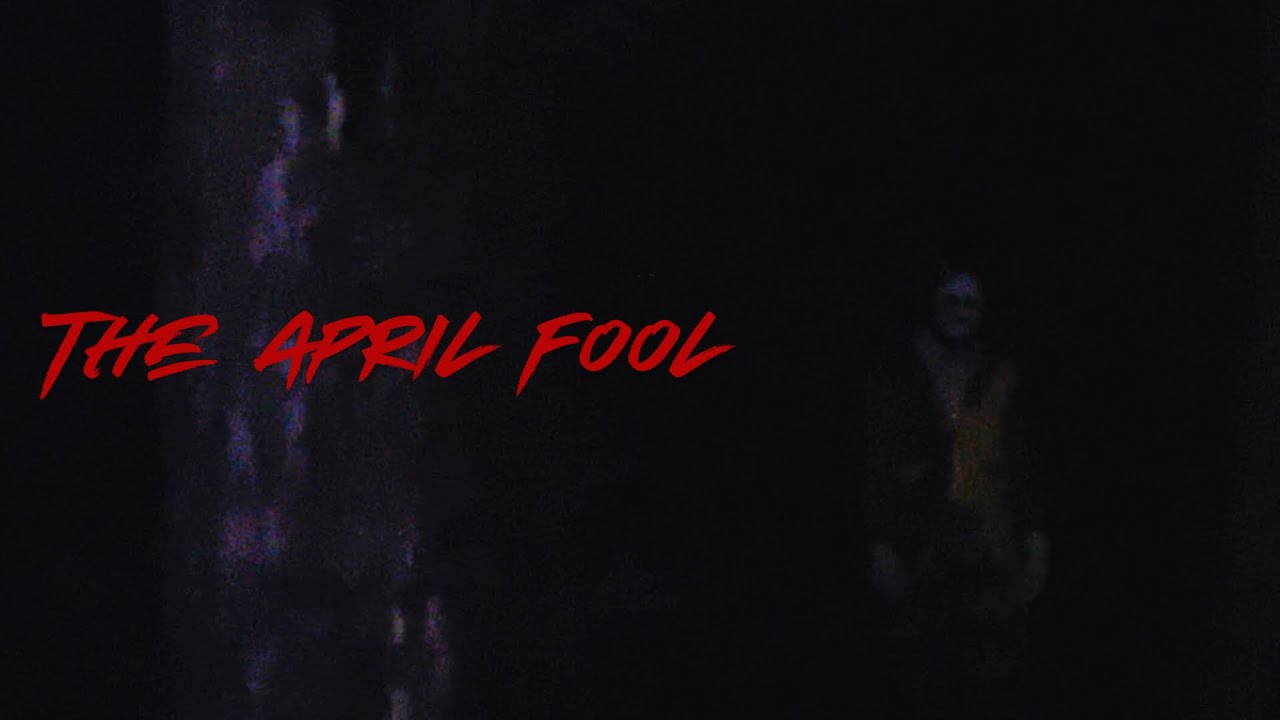 "THE APRIL FOOL" | Horror Short Film - YouTube