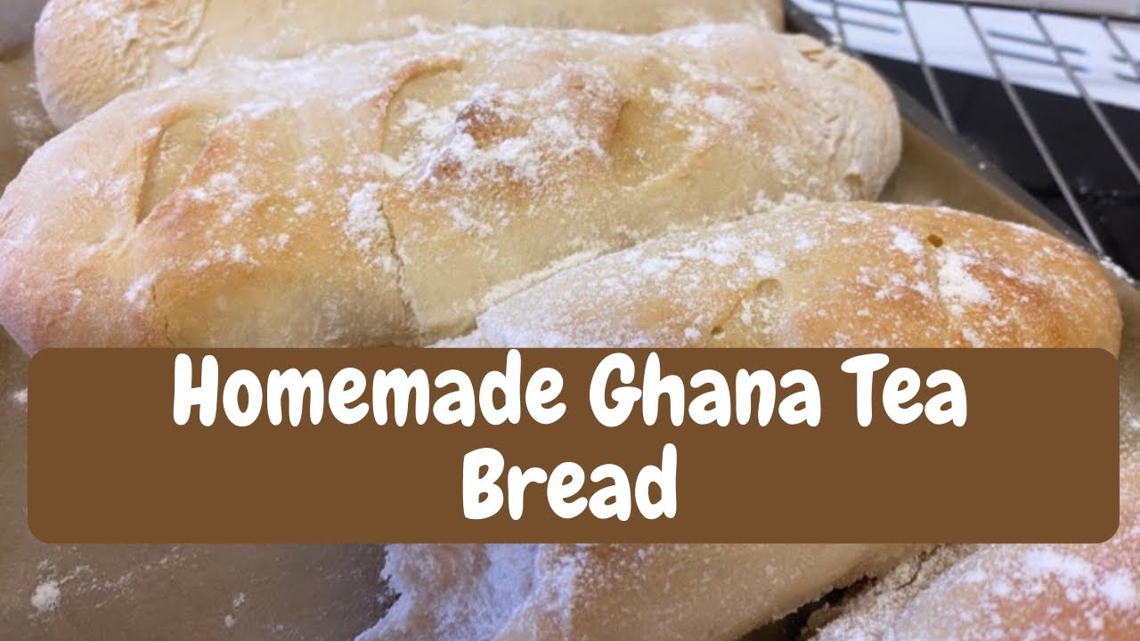 TEA BREAD RECIPE | HOMEMADE GHANA BREAD | No Milk | No Egg - YouTube