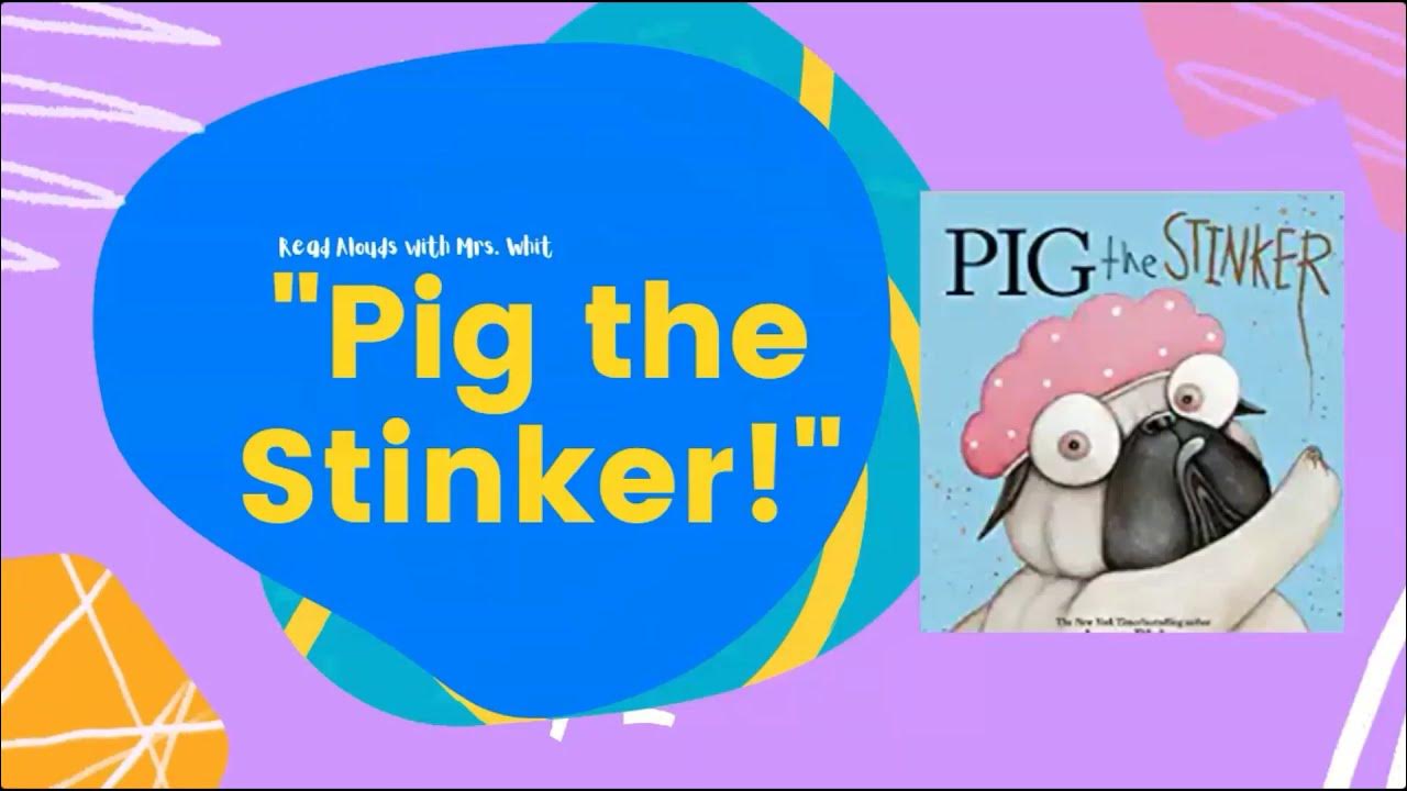 Pig the Stinker Read aloud - YouTube