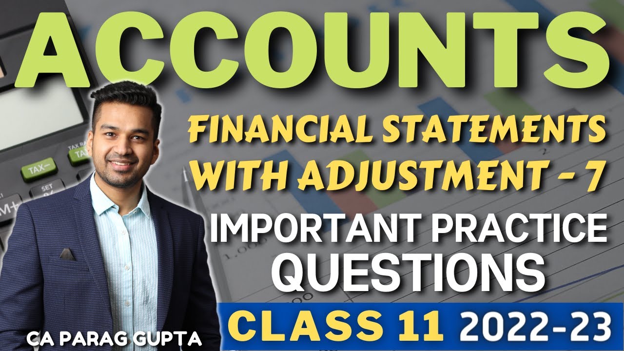 Class 11 ACCOUNTS (2022-23): Financial Statements with Adjustments - 7 ...