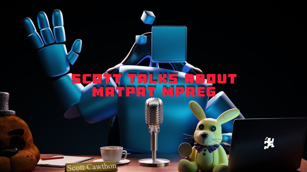 Scott Talks About MATPAT MPREG | FNAF WEEK DAY 4 - YouTube