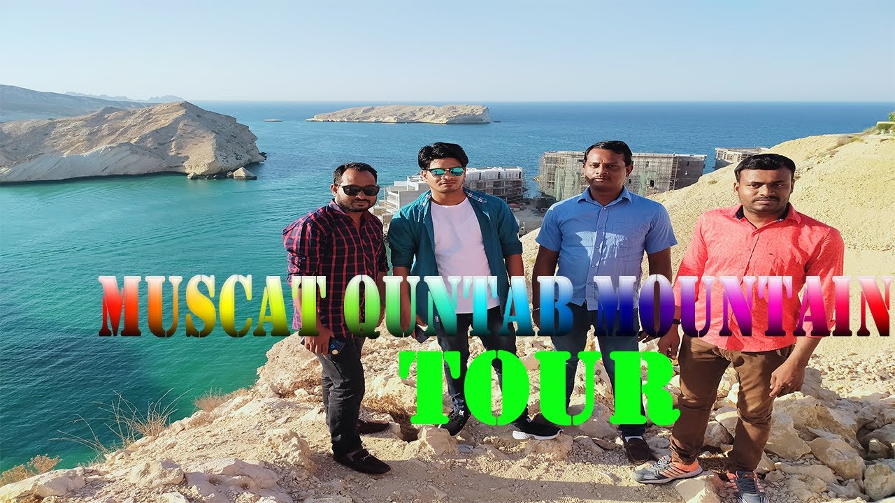 MOUNTAIN TOUR QANTAB /MUSCAT OMAN/ QANTAB MOUNTAIN ROAD/ QANTAB BEACH ...