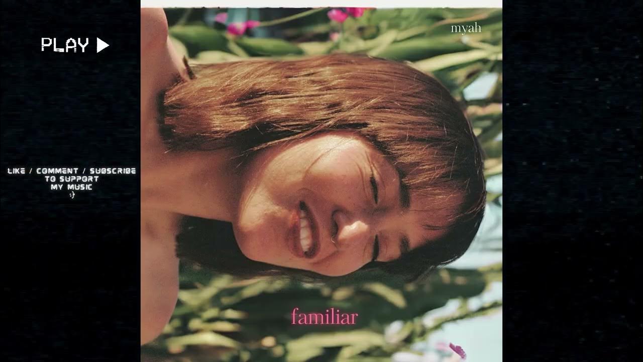 myah - familiar [Official Audio] - YouTube