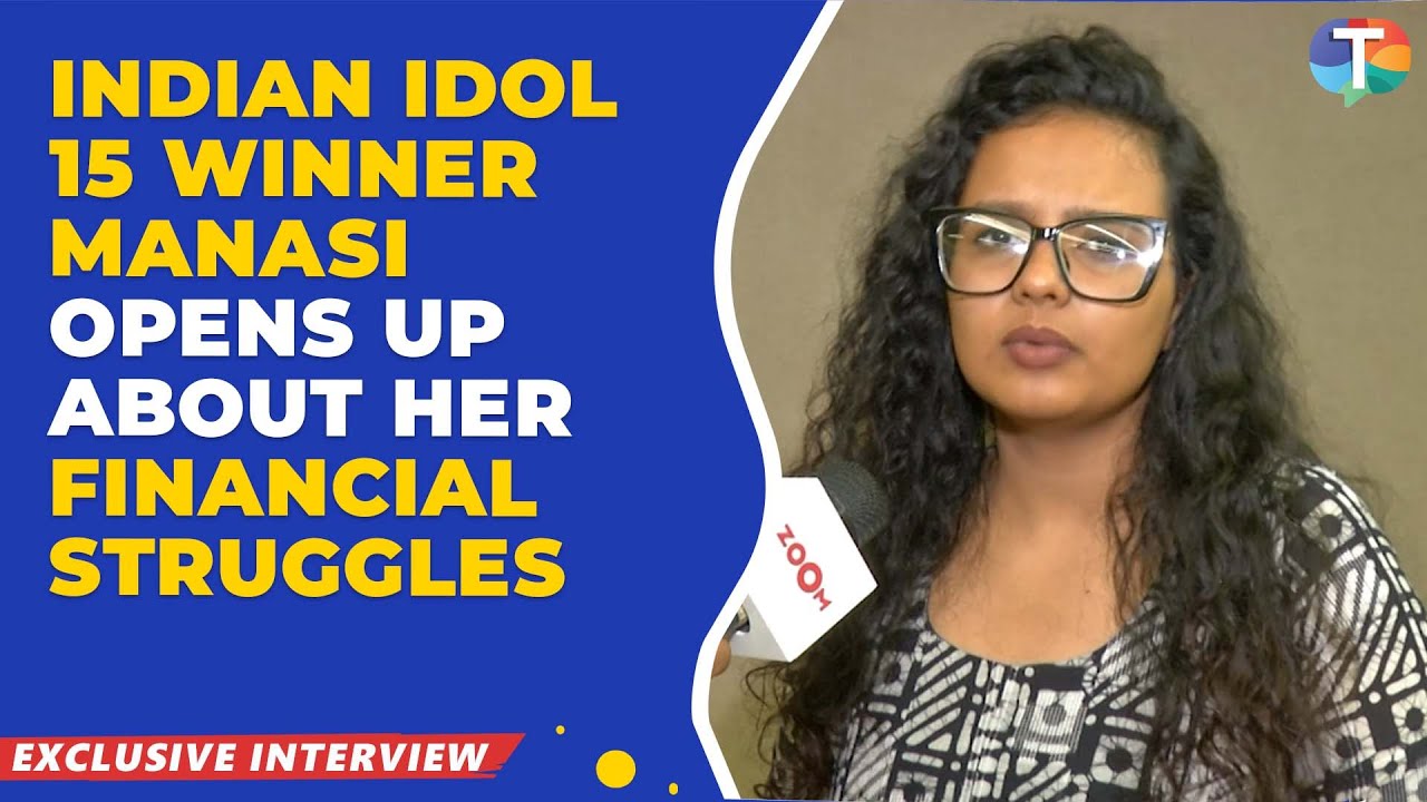 Indian Idol 15 winner Manasi Ghosh TALKS about her financial struggles ...
